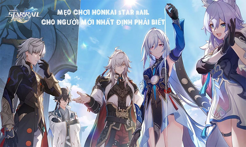 Tổng hợp mẹo chơi Honkai Star Rail và thủ thuật bất bại